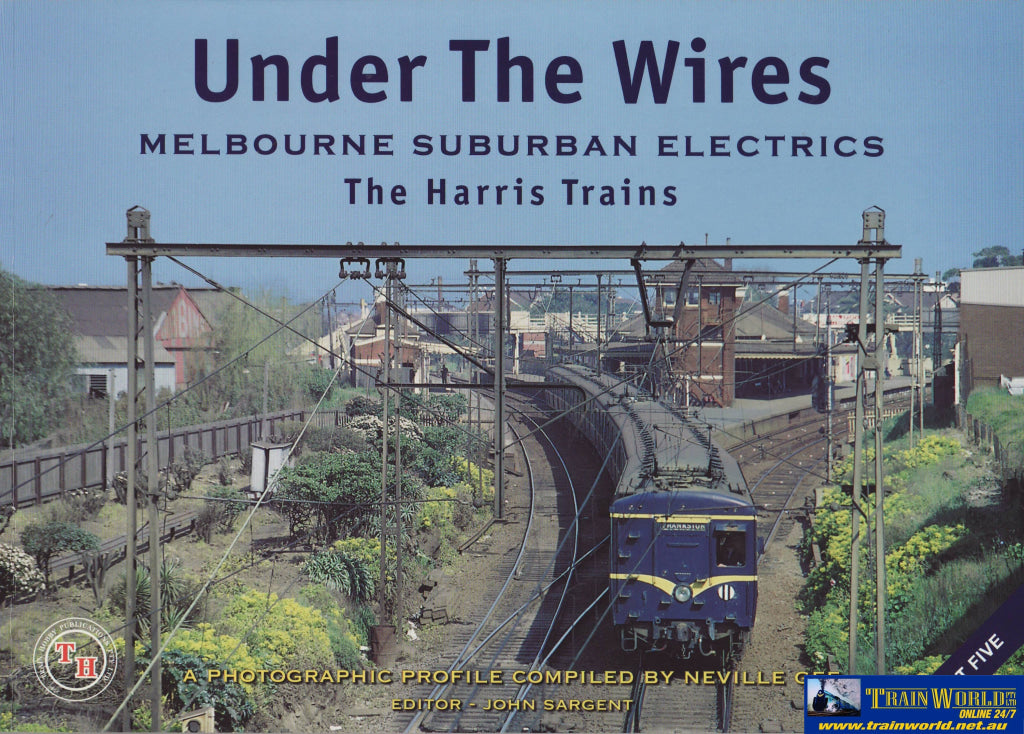 Under the Wires: Part-05 Melbourne Suburban Electrics 'The Harris Trai ...